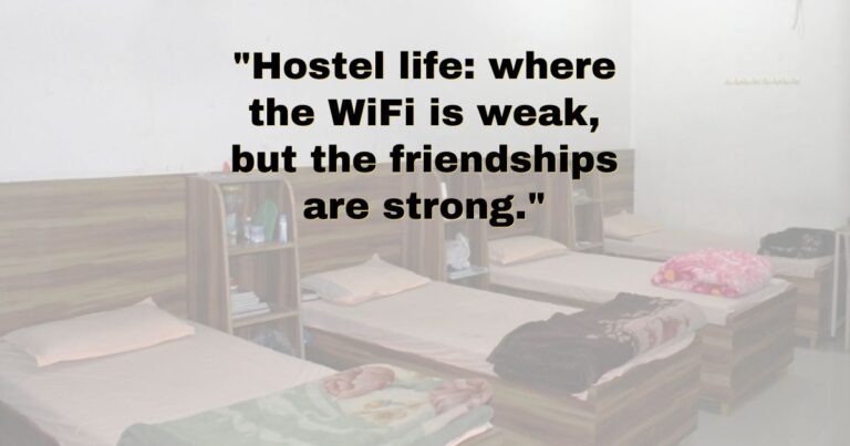 Hostel Life Quotes, Captions | Funny, Emotional, Missing, Sad