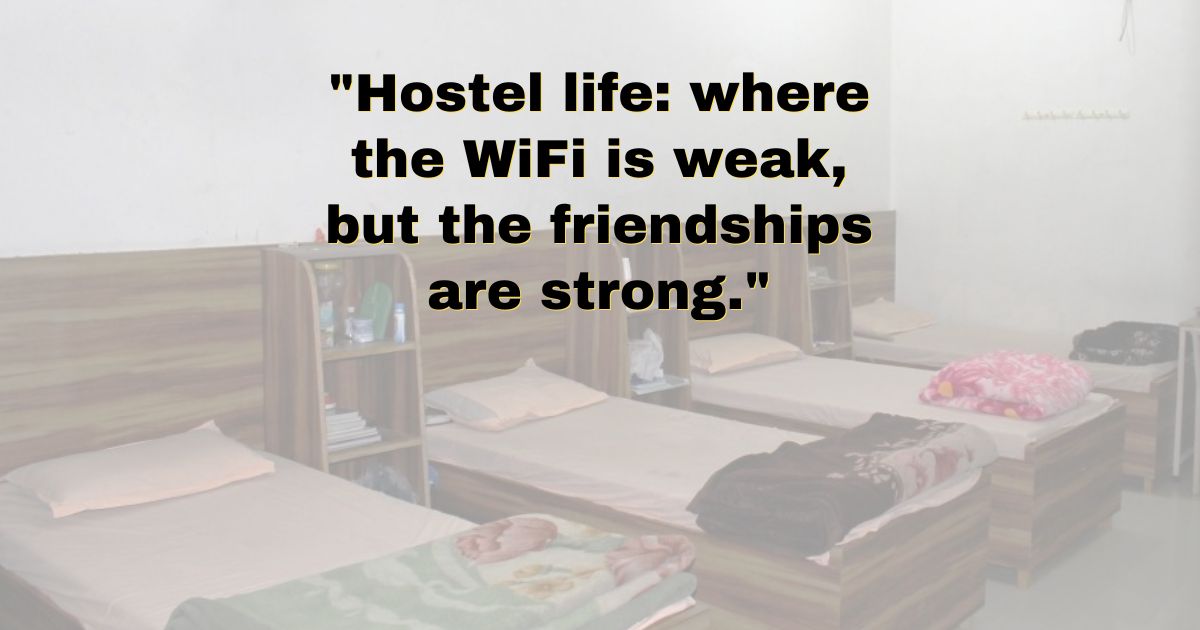 Hostel Life Quotes Captions Funny Emotional Missing Sad Hostel Life Quotes Captions Funny Emotional Missing Sad
